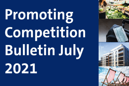 Promoting Competition Bulletin July 2021 - Competition and Markets ...